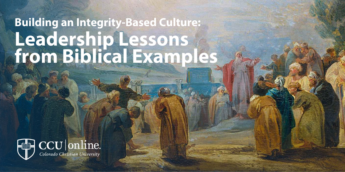 Building an Integrity-Based Culture: Leadership Lessons From Biblical ...