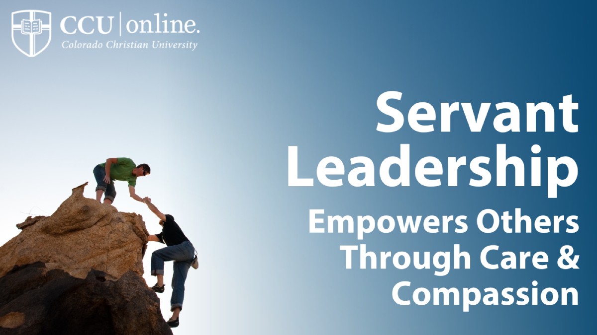 Servant Leadership Empowers Others Through Care and Compassion | CCU Online