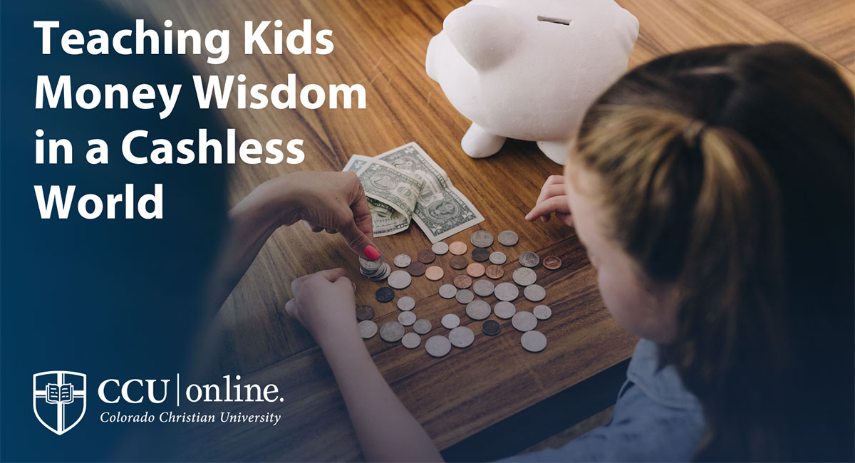 Teaching Kids Money Wisdom in a Cashless World | CCU Online